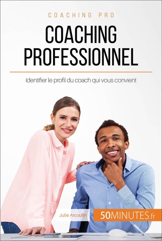 Coaching pro 49 - Coaching professionnel (ebook), Julie Arcoulin ...