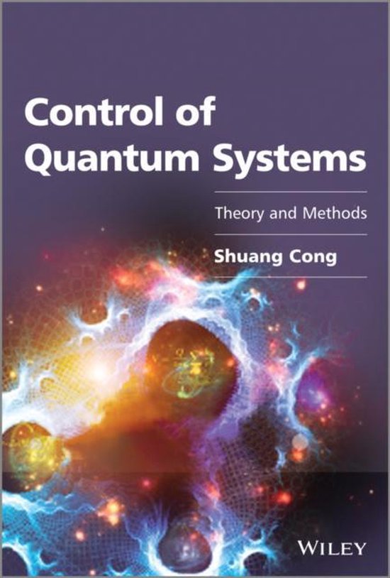 Control of Quantum Systems | 9781118608128 | S Cong | Boeken | bol.com