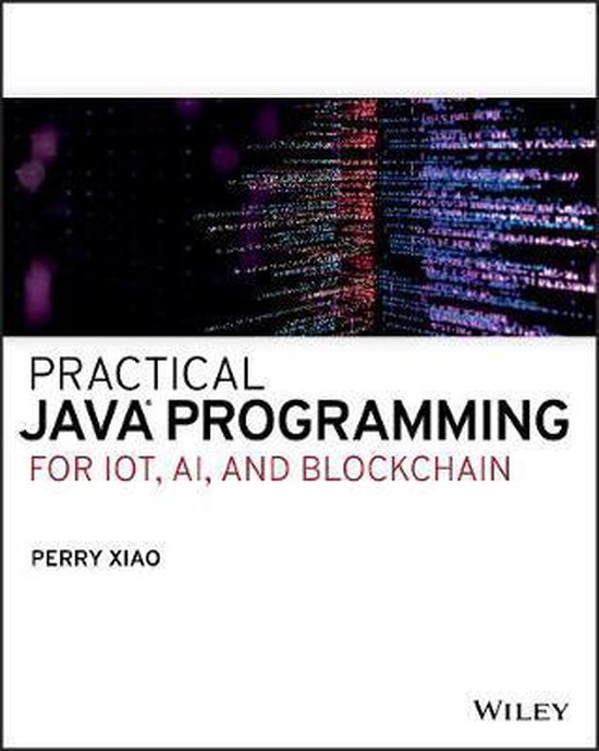 Practical Java Programming For Iot Ai And Blockchain 9781119560012 P Xiao Boeken