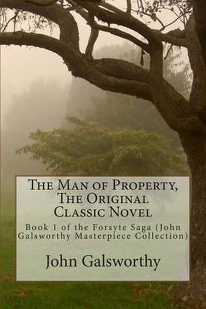 The Man of Property, the Original Classic Novel | 9781511466004 | John ...