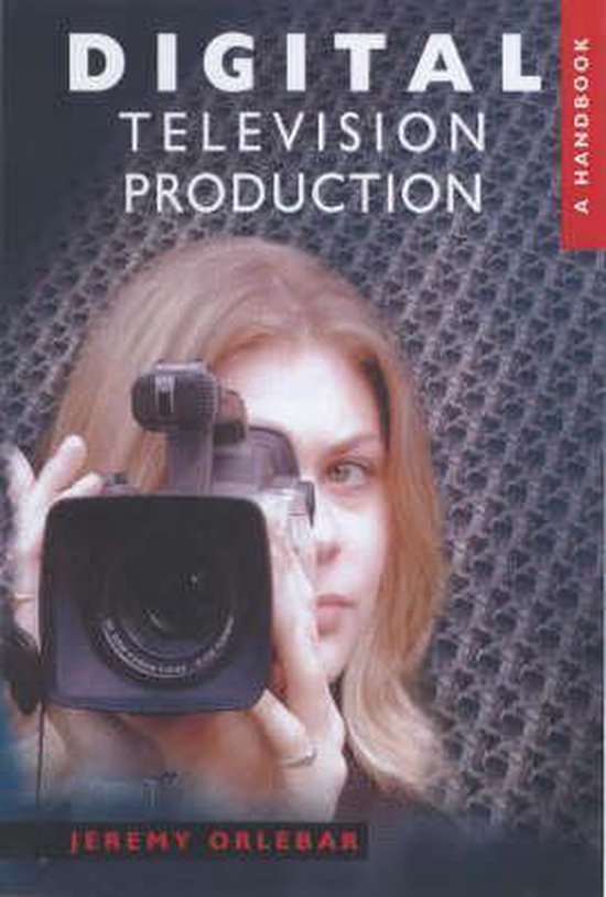 Digital Television Production, Jeremy Orlebar | 9780340763230 | Boeken ...