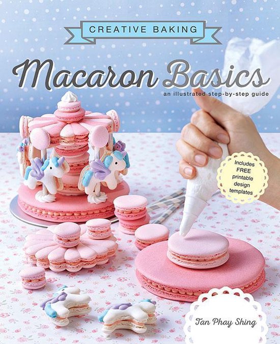 Creative Baking: Macaron Basics (ebook), Tan Phay Shing | 9789814828673 | Boeken | bol.com
