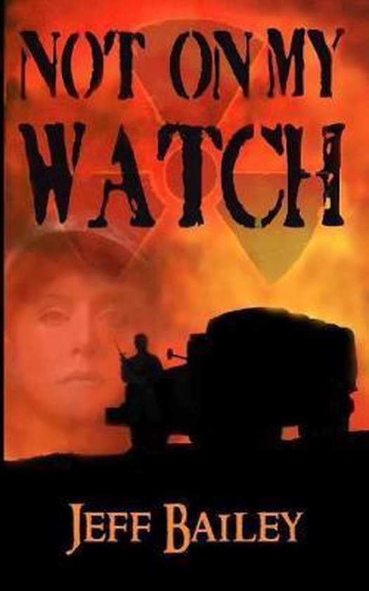 Not on My Watch, Jeff Bailey | 9781625969774 | Boeken | bol.com