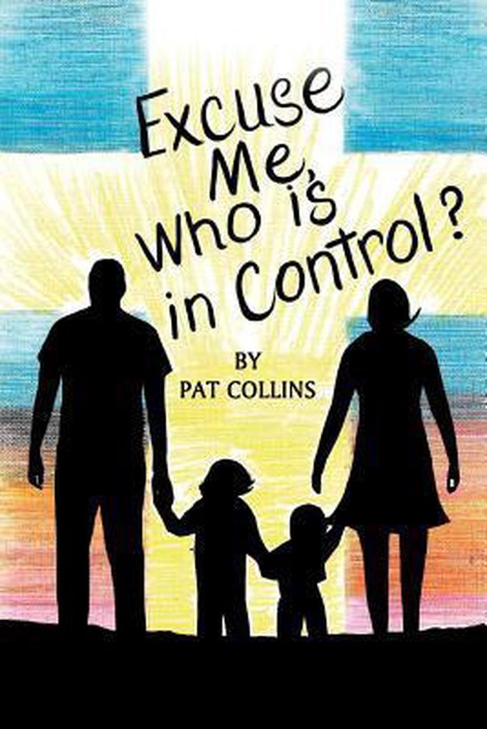 Excuse Me, Who Is in Control Here?, Pat Lowery Collins | 9781625098566 ...
