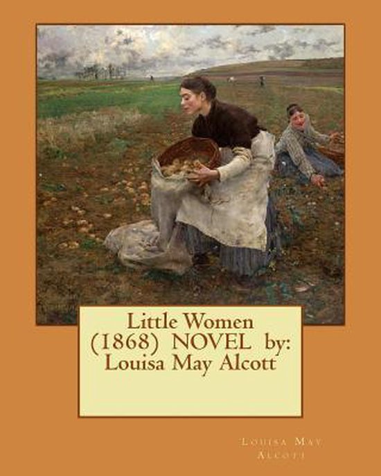 Little Women (1868) Novel by | 9781542814539 | Louisa May Alcott ...