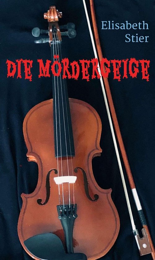 Die Mördergeige (ebook), Elisabeth Stier | 9783749702831 | Boeken | bol.com
