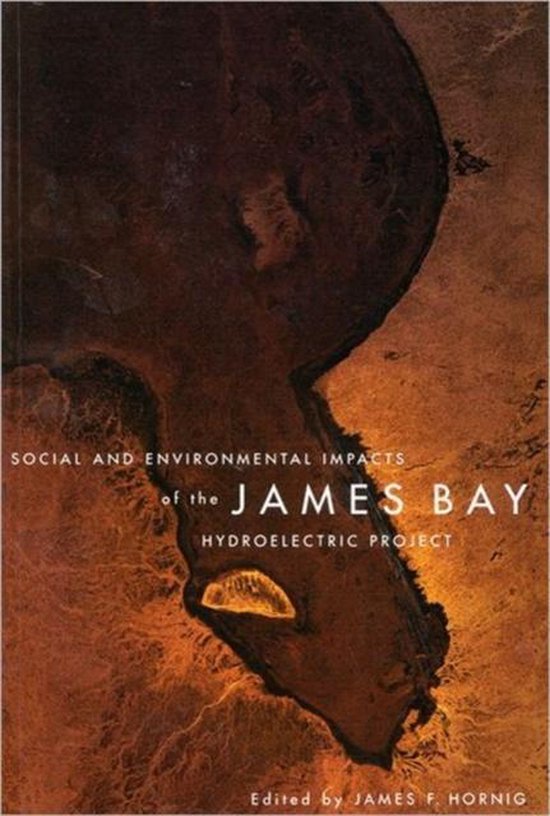 Social and Environmental Impacts of the James Bay Hydroelectric Project ...