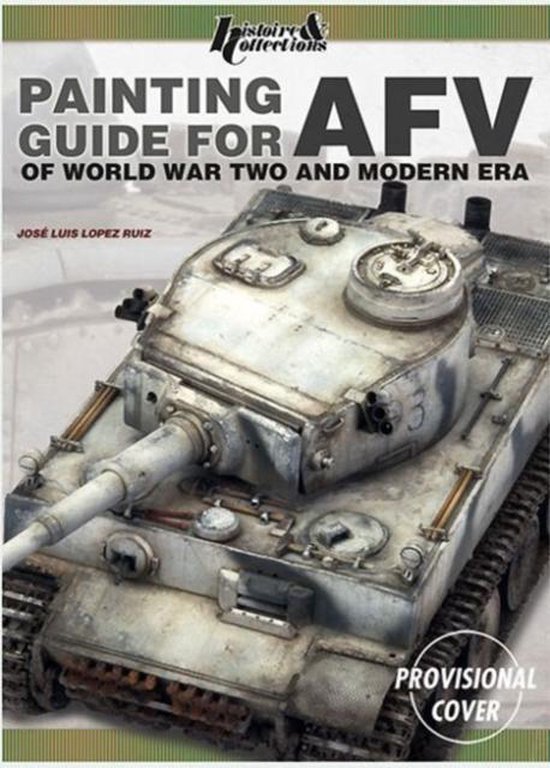 Painting Guide For AFV Of World War Two, Jose Luis Lopez Ruiz | 9782352503873 | Boeken | bol