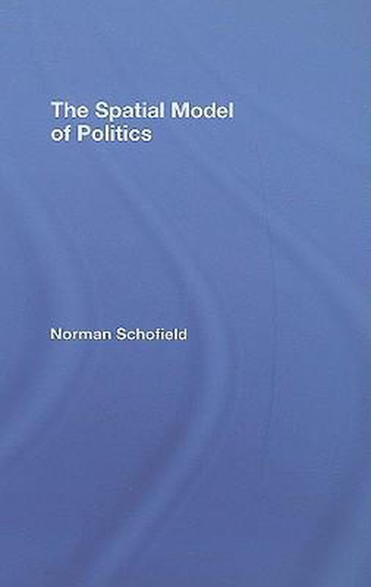 Routledge Frontiers of Political Economy-The Spatial Model of Politics ...