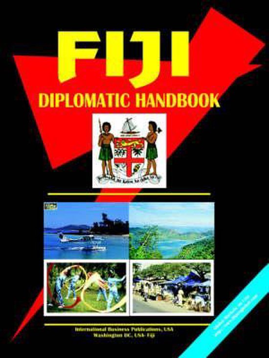 Fiji Diplomatic Handbook, Usa International Business Publications ...