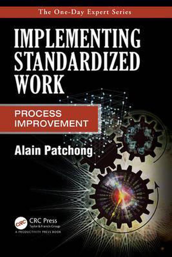 Implementing Standardized Work | 9781466563582 | Alain Patchong | Boeken | bol.com