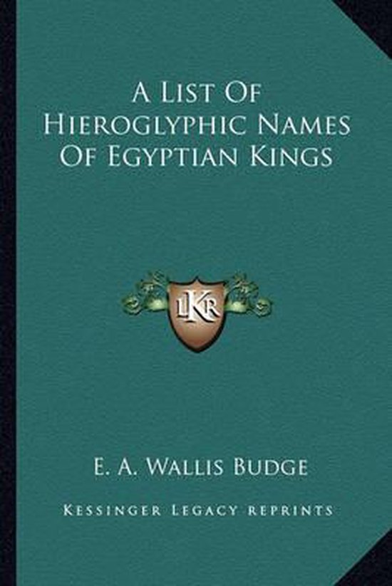 A List of Hieroglyphic Names of Egyptian Kings, Onbekend ...