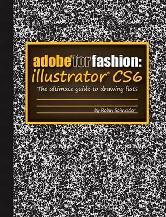 Adobe For Fashion Illustrator CS6, Robin Schneider | 9781300577584 | Boeken | bol