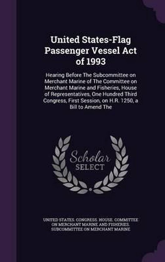 United States-Flag Passenger Vessel Act of 1993 | 9781342211828 ...