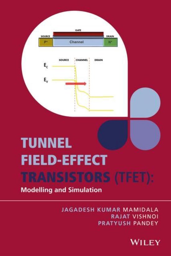 Tunnel Field–effect Transistors (TFET) | 9781119246299 | J Mamidala | Boeken | bol.com