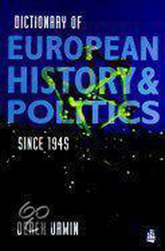 Dictionary of European History and Politics 1945-1995, Derek W. Urwin ...