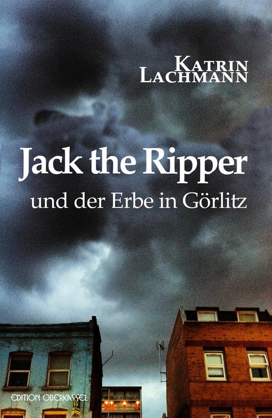 Jack the Ripper und der Erbe in Görlitz (ebook), Katrin Lachmann ...
