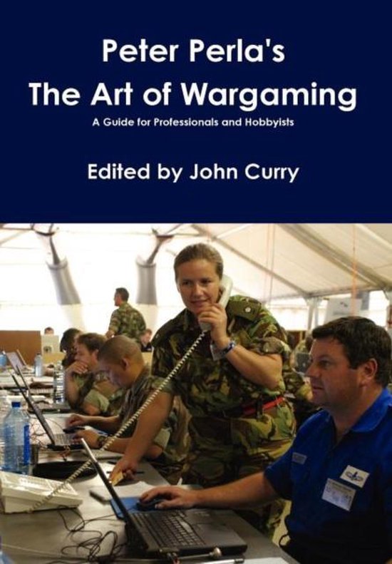 Peter Perla's The Art of Wargaming A Guide for Professionals and ...