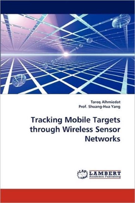 Tracking Mobile Targets through Wireless Sensor Networks | 9783844334609 | Tareq... | bol