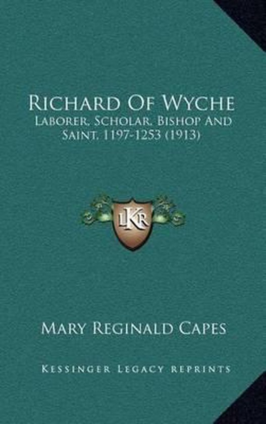 Richard of Wyche, Mary Reginald Capes | 9781164356806 | Boeken | bol.com