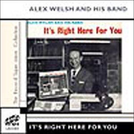 Alex Welsh & His Band - It's Right Here For You (CD), Alex Welsh & His ...