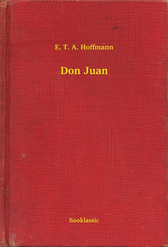Don Juan (ebook), E. T. A. Hoffmann | 6610000011858 | Boeken | bol.com