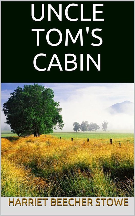 Uncle Tom's Cabin (ebook), Professor Harriet Beecher Stowe | 9788827516645 | Boeken | bol.com