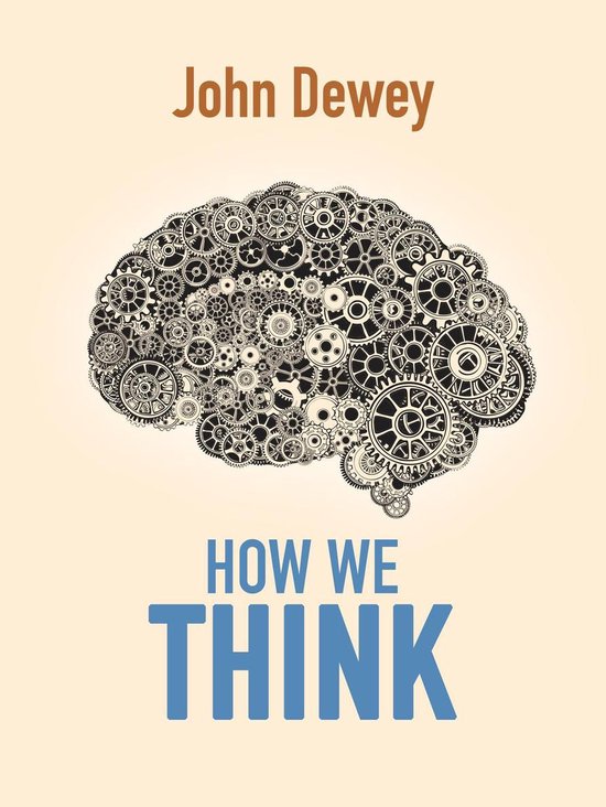 How We Think (ebook), John Dewey | 9789949952342 | Boeken | bol