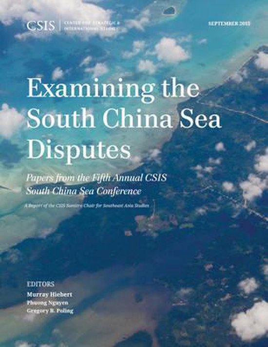 Examining the South China Sea Disputes, Murray Hiebert | 9781442258945 ...