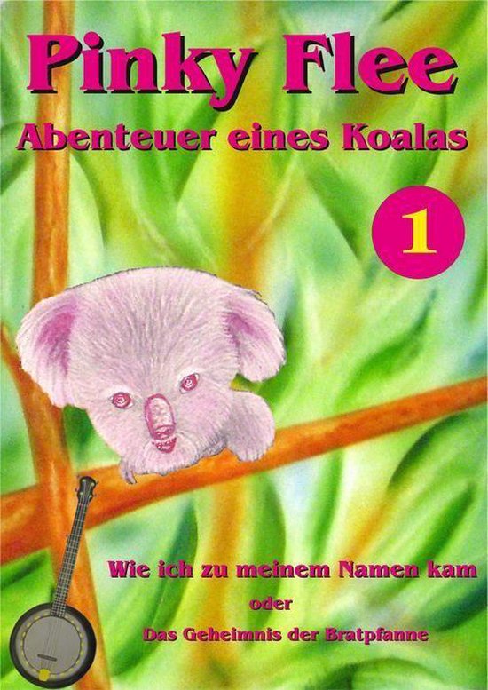 Pinky Flee - Abenteuer eines Koalas (ebook), Andy Glandt ...
