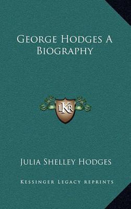 George Hodges a Biography, Julia Shelley Hodges | 9781162800868 ...