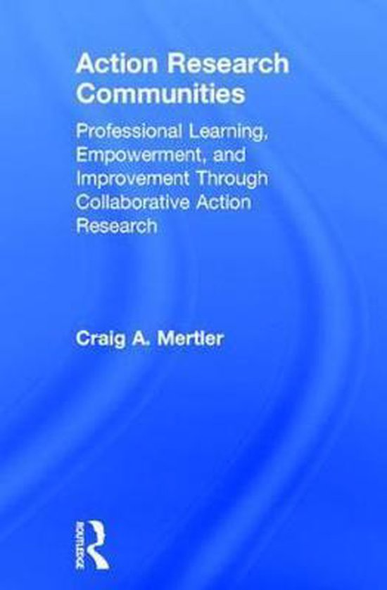 Action Research Communities | 9781138057944 | Craig A. Mertler | Boeken ...
