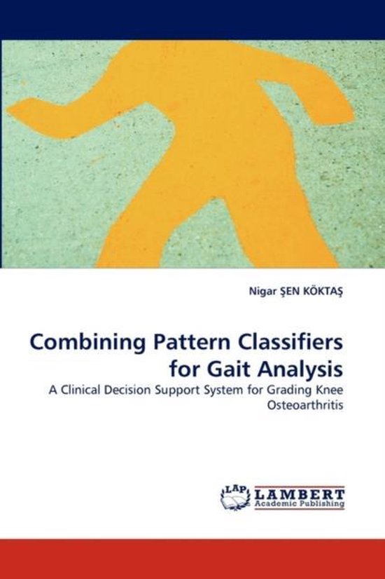 Combining Pattern Classifiers for Gait Analysis | 9783843385695 | Nigar En Kokta | Boeken | bol.com