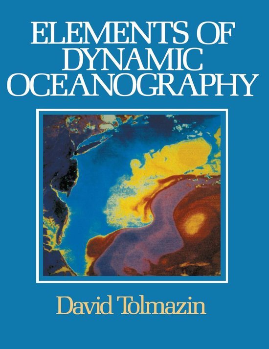 Elements of Dynamic Oceanography (ebook), D. Tolmazin | 9789400948563 | Boeken | bol.com