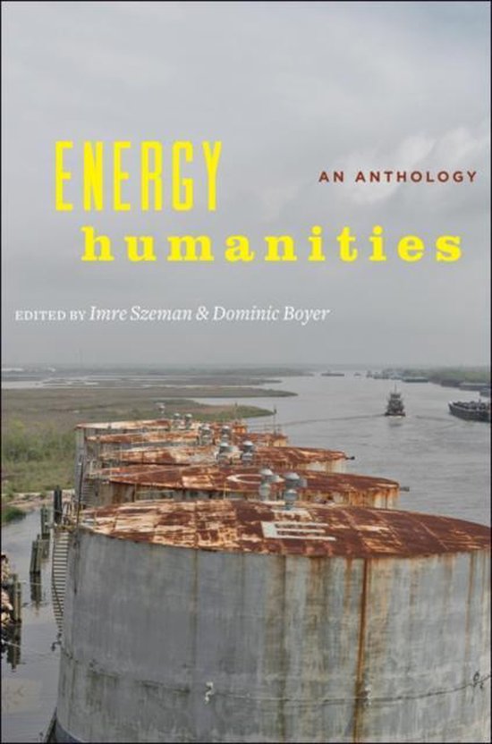 Energy Humanities - An Anthology | 9781421421889 | Szeman, Imre ...