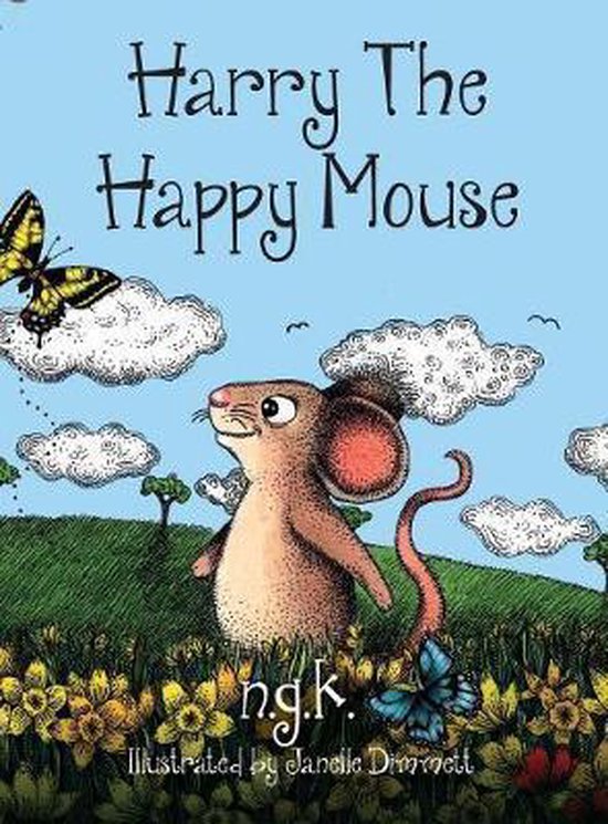 Harry the Happy Mouse (Hardback), N. G. K | 9780993367014 | Boeken ...
