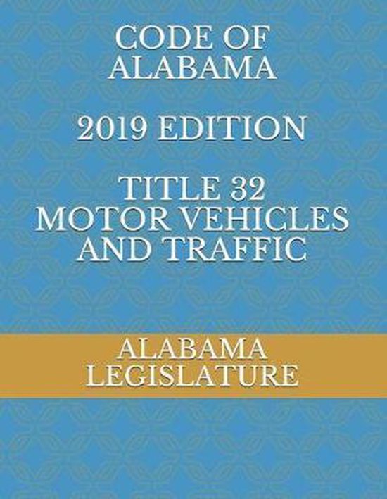 Code of Alabama 2019 Edition Title 32 Motor Vehicles and Traffic ...