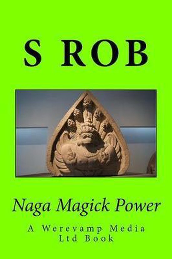 Naga Magick Power, S Rob | 9781727317794 | Boeken | bol.com