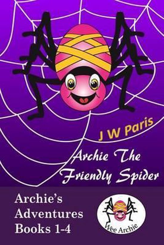 Archie The Friendly Spider 4 Book Bundle, J W Paris | 9781479193417 ...