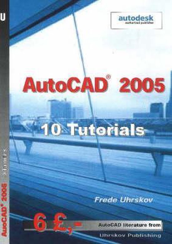 AutoCAD 2005 -- 10 Tutorials, Frede Uhrskov | 9788791333071 | Boeken | bol