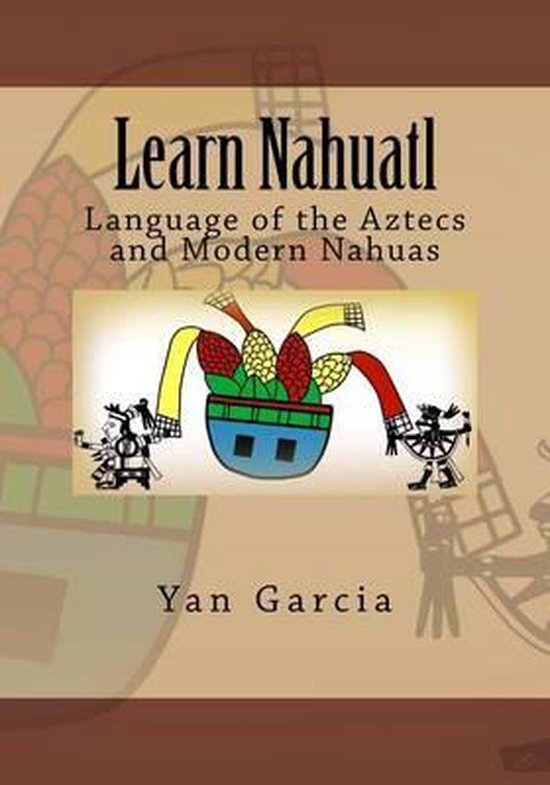 Learn Nahuatl | 9781532960543 | Yan Garcia | Boeken | bol