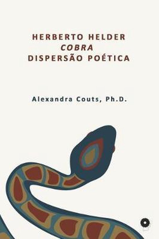 Herberto Helder, Cobra, Dispersão Poética | 9781726628969 | Alexandra ...