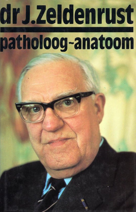 Dr j zeldenrust patholoog-anatoom, Zeldenrust | 9789021824383 | Boeken ...