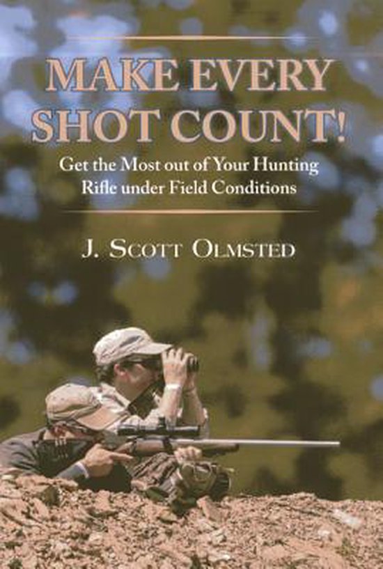 Make Every Shot Count!, Scott Olmsted | 9781571573889 | Boeken | bol.com