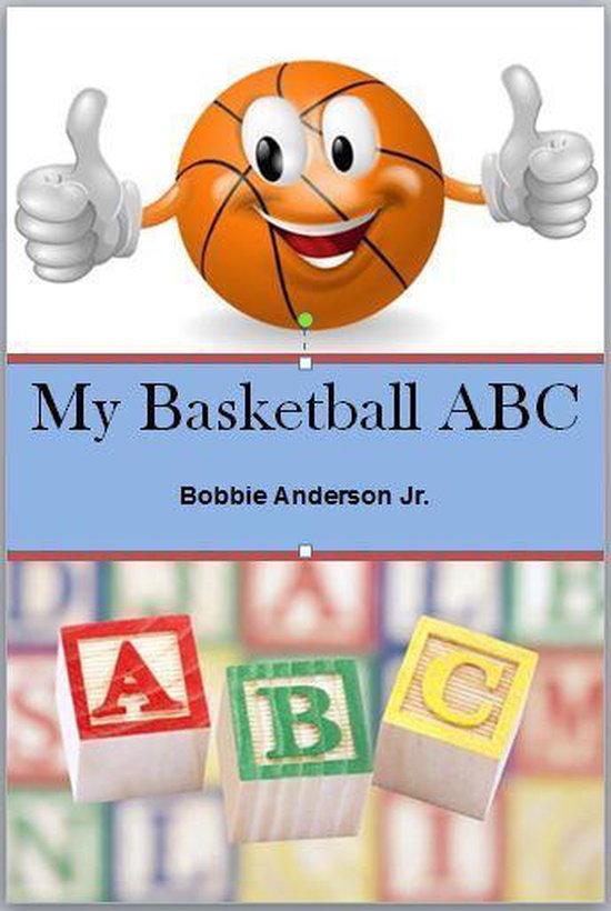 My Basketball ABC (ebook), Bobbie Anderson Jr. | 9780985823870 | Livres ...
