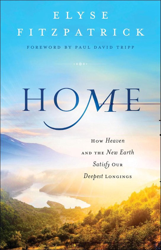 Home (ebook), Elyse Fitzpatrick | 9781441230447 | Boeken | bol