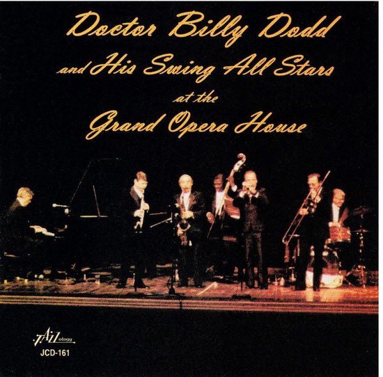 Dr. Billy Dodd & His Swing All Stars - At The Grand Opera House, Volume ...