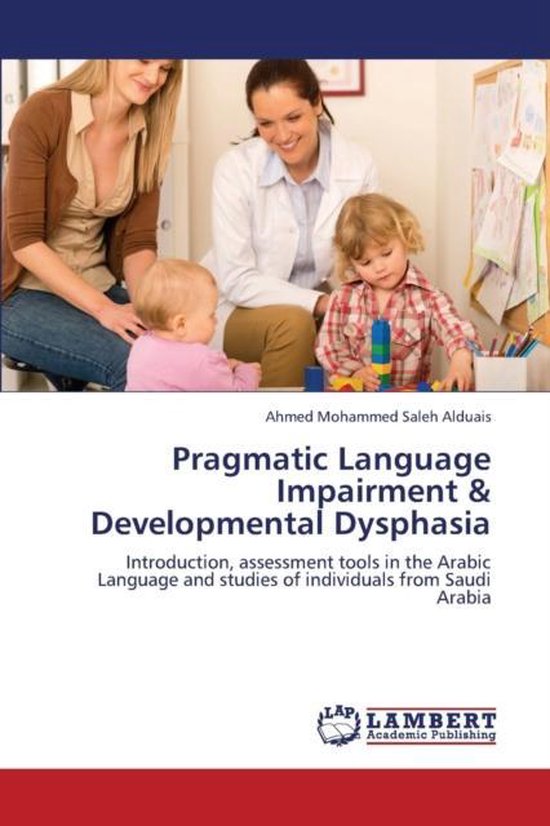 Pragmatic Language Impairment & Developmental Dysphasia | 9783659353758 ...