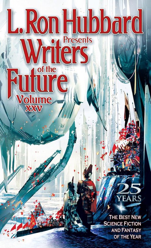 Writers of the Future Volume 25 (ebook), L. Ron Hubbard | 9781592128136 | Boeken | bol