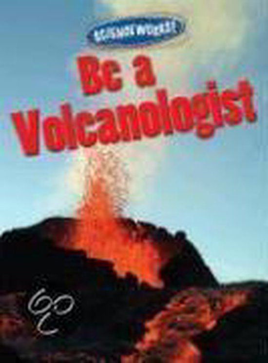 Be a Volcanologist | 9780836889307 | Suzy Gazlay | Boeken | bol